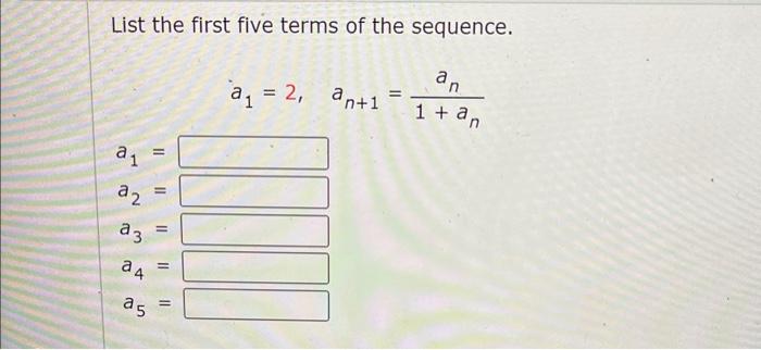 Solved List the first five terms of the sequence. | Chegg.com