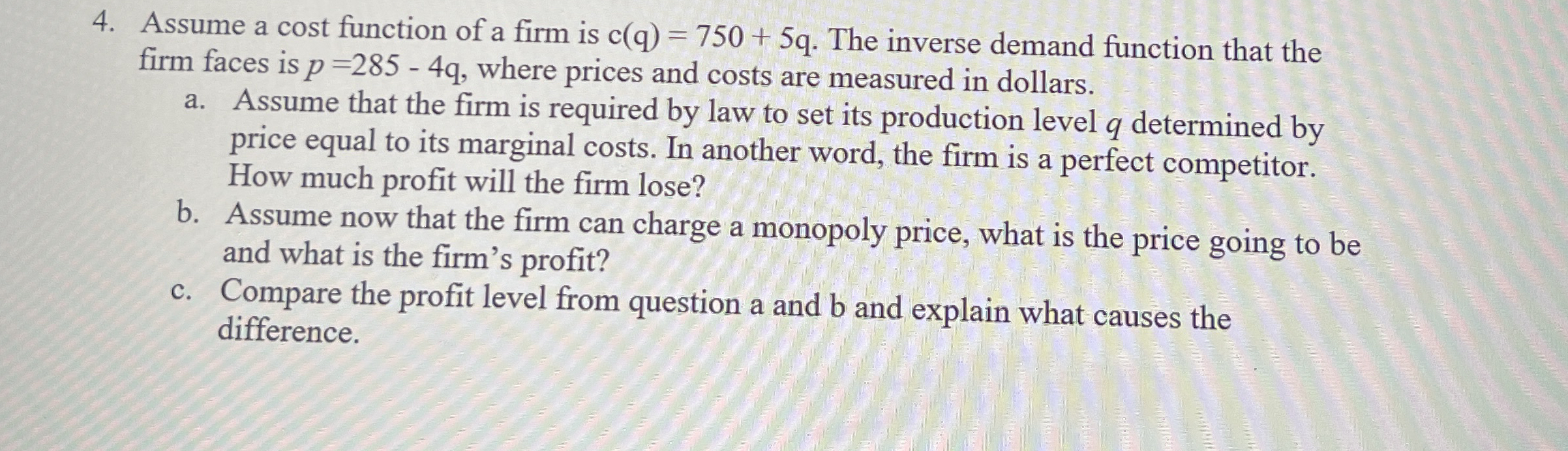 Solved (4.)Assume a cost function of a firm is c(q)=750+5q. | Chegg.com