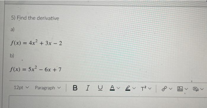 Solved 5) Find the derivative a) f(x)=4x2+3x−2 b) | Chegg.com