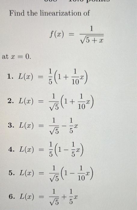 Solved Find the linearization of f(x)=5+x1 x=0 1. | Chegg.com