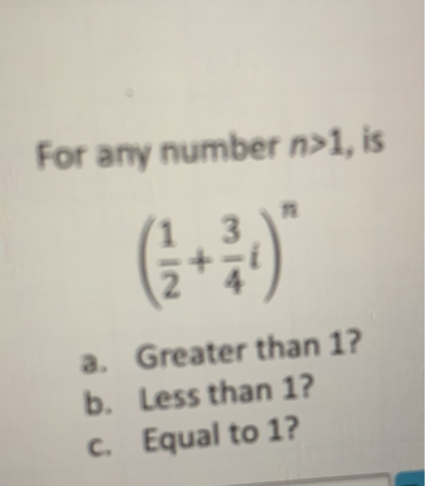 Solved For any number n>1, is a Greater than 1? b. Less than | Chegg.com