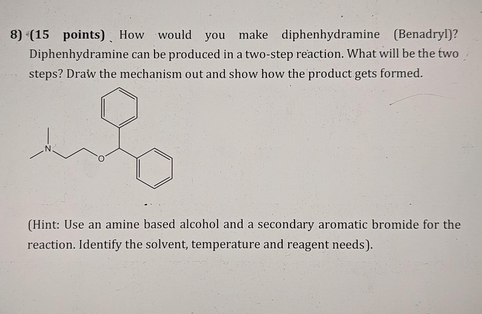 Solved 3) (15 points) . How would you make diphenhydramine | Chegg.com