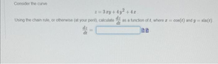 Solved Consider the curve z=3xy+4y2+4x. Using the chain | Chegg.com