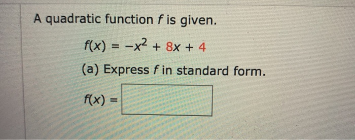 Solved A quadratic function f is given. f(x) = -x2 + 8x + 4 | Chegg.com