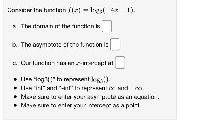 Solved Consider the function f(x) = log3(-4x – 1). a. The | Chegg.com