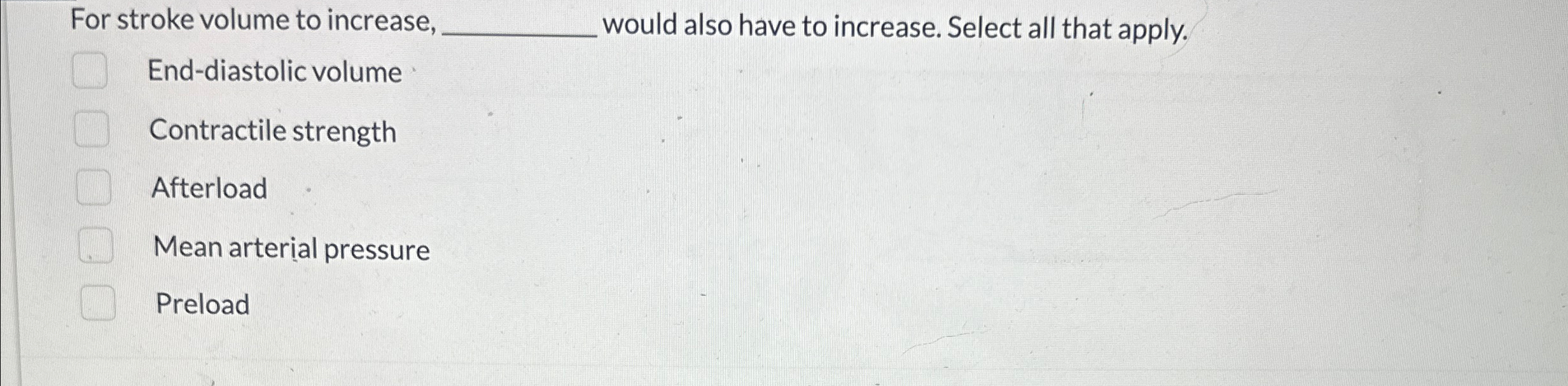 Solved For stroke volume to increase, q, ﻿would also have to | Chegg.com