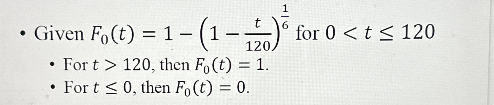 Solved Given F0(t)=1-(1-t120)16 ﻿for | Chegg.com