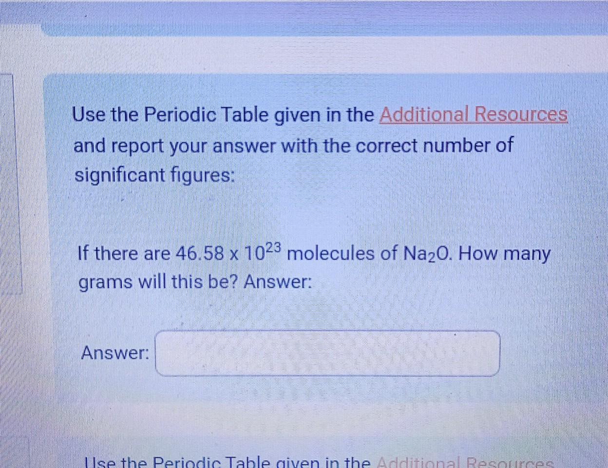 Solved Use the Periodic Table given in the Additional | Chegg.com