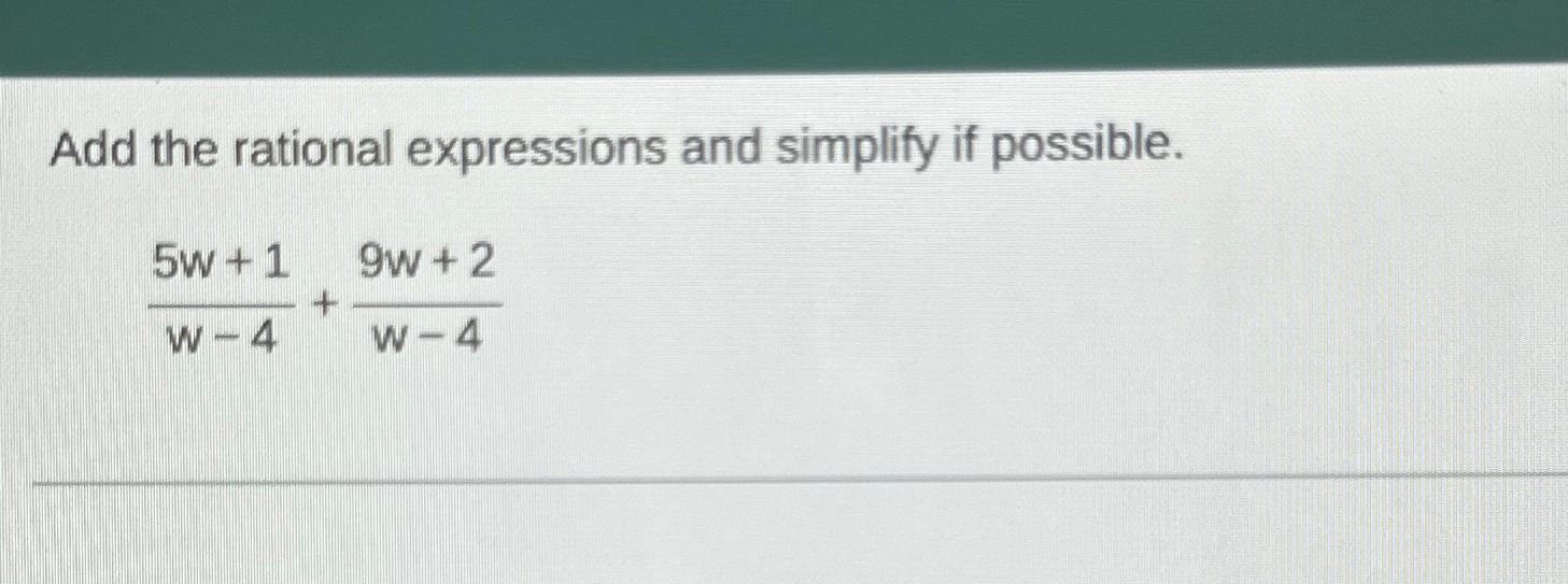 Solved Add the rational expressions and simplify if | Chegg.com