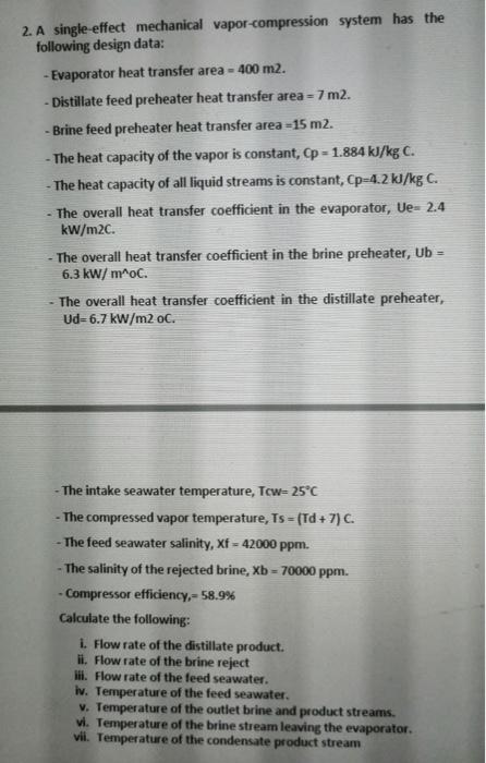 Solved 2. A single effect mechanical vapor-compression | Chegg.com