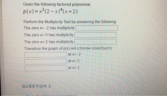 Solved Given the following factored polynomial, p(x) = x²(2 | Chegg.com