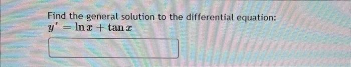 Solved Find the general solution to the differential | Chegg.com