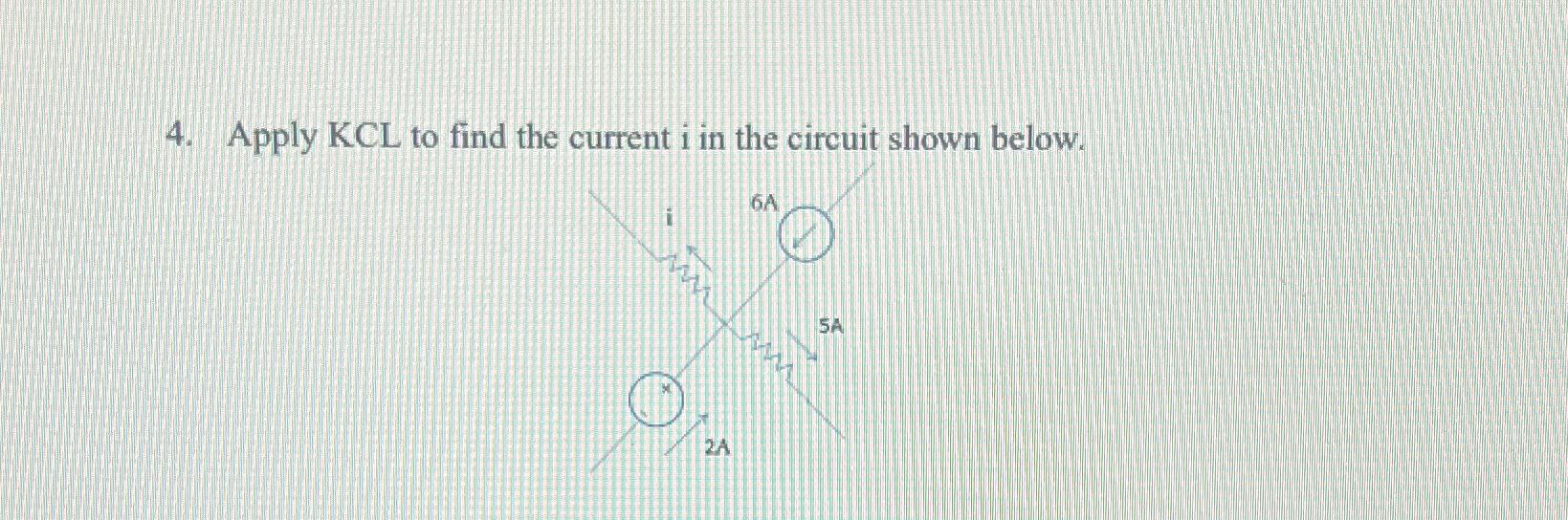 Solved Apply KCL to find the current i ﻿in the circuit shown | Chegg.com