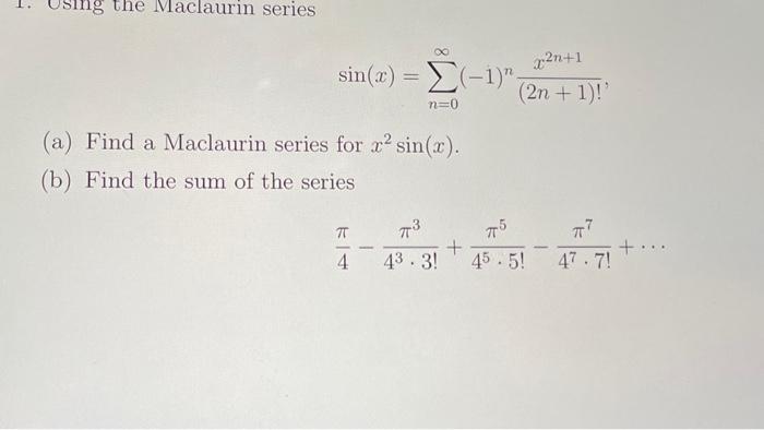 Solved 1. Using the Maclaurin series | Chegg.com