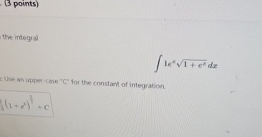 Solved (3 ﻿points)the integral∫﻿﻿1ex1+ex2dxUse an upper-case | Chegg.com