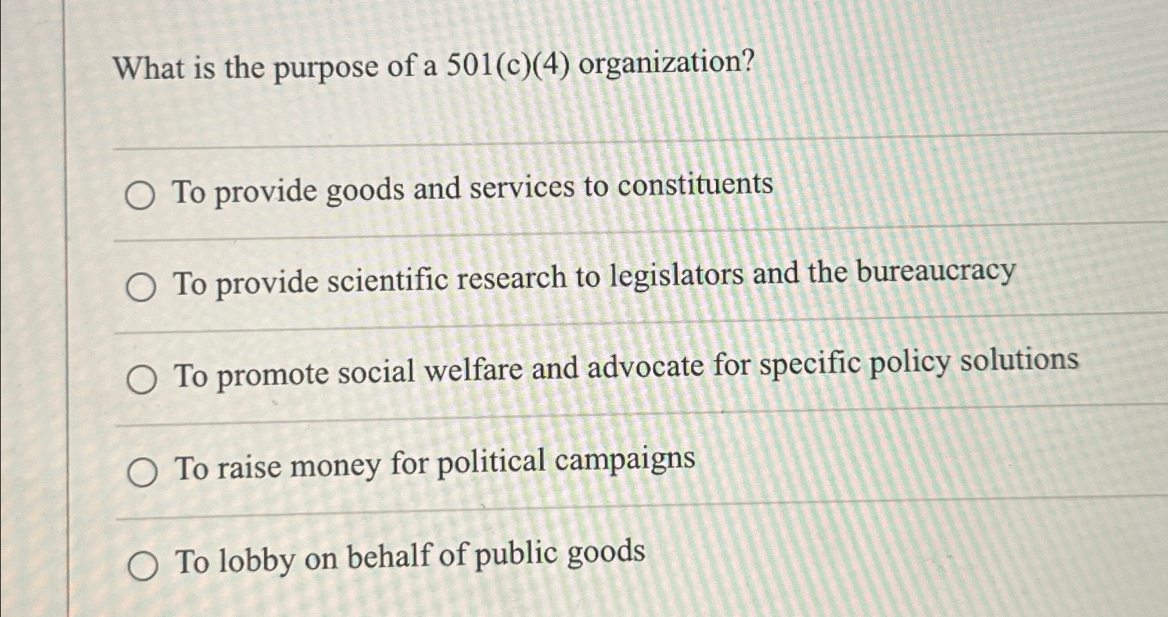 Solved What is the purpose of a 501(c)(4) ﻿organization?To | Chegg.com