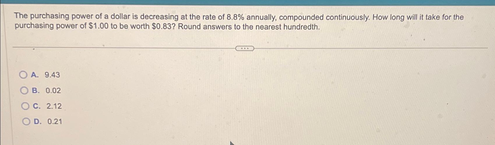 Solved The purchasing power of a dollar is decreasing at the | Chegg.com