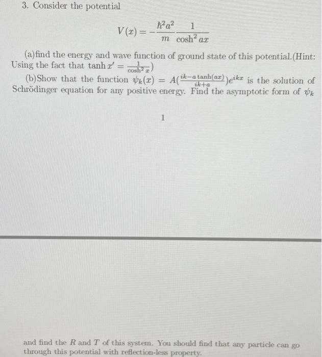 Solved 3. Consider the potential V(x)=−mℏ2a2cosh2ax1 (a) | Chegg.com