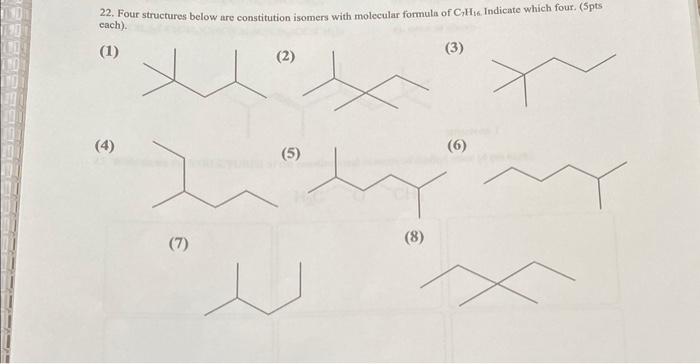 Solved 22. Four structures below are constitution isomers | Chegg.com