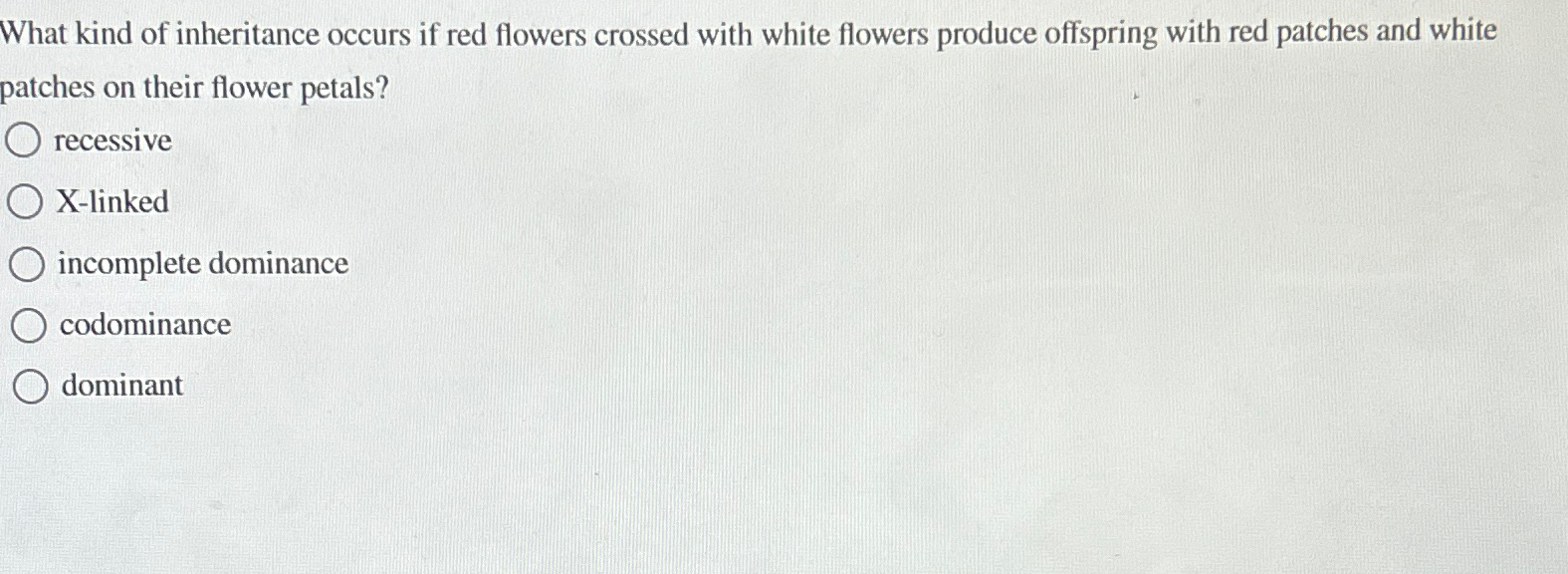 Solved What kind of inheritance occurs if red flowers | Chegg.com