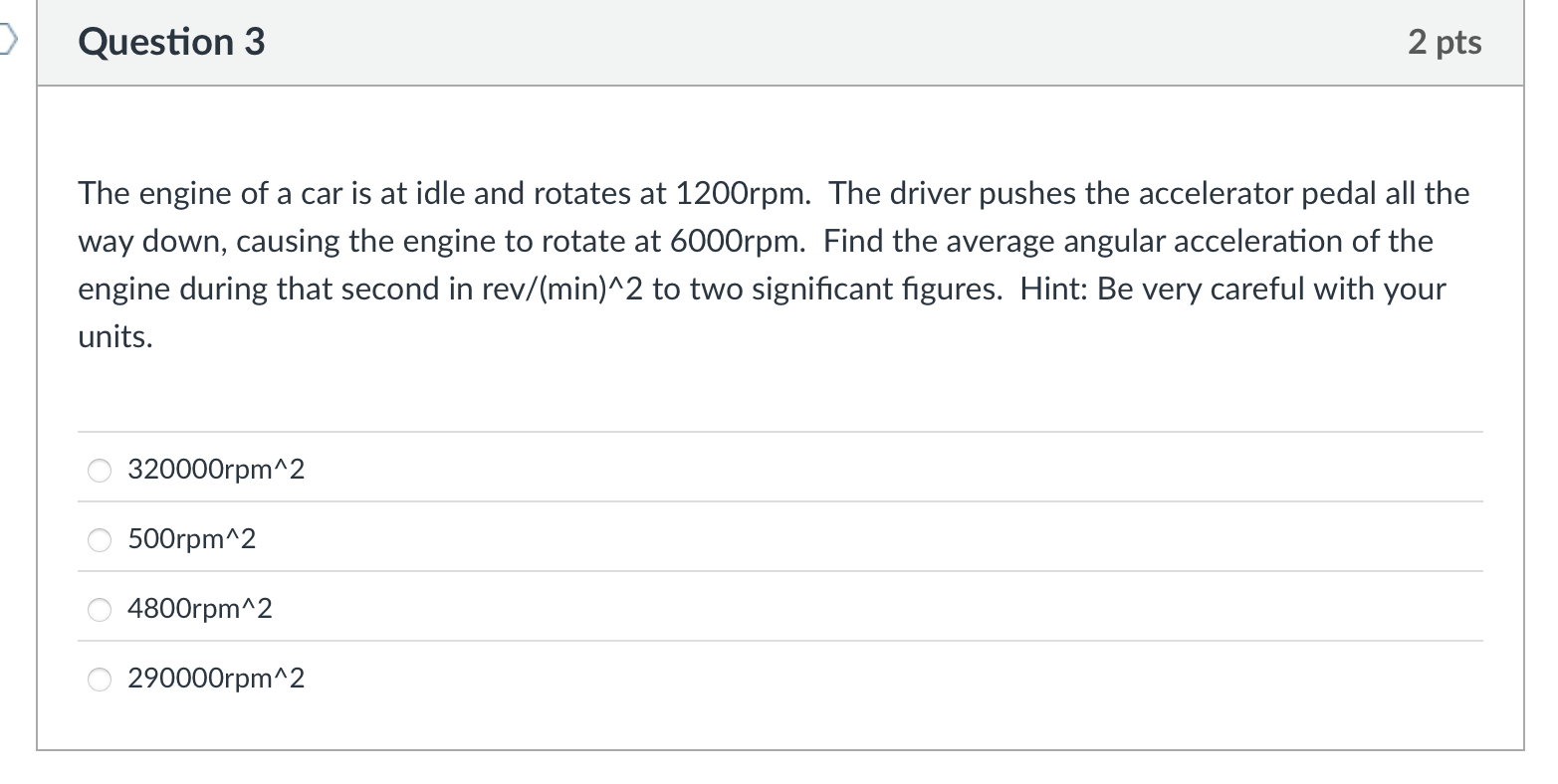 Solved Question 3 ﻿The engine of a car is at idle and | Chegg.com