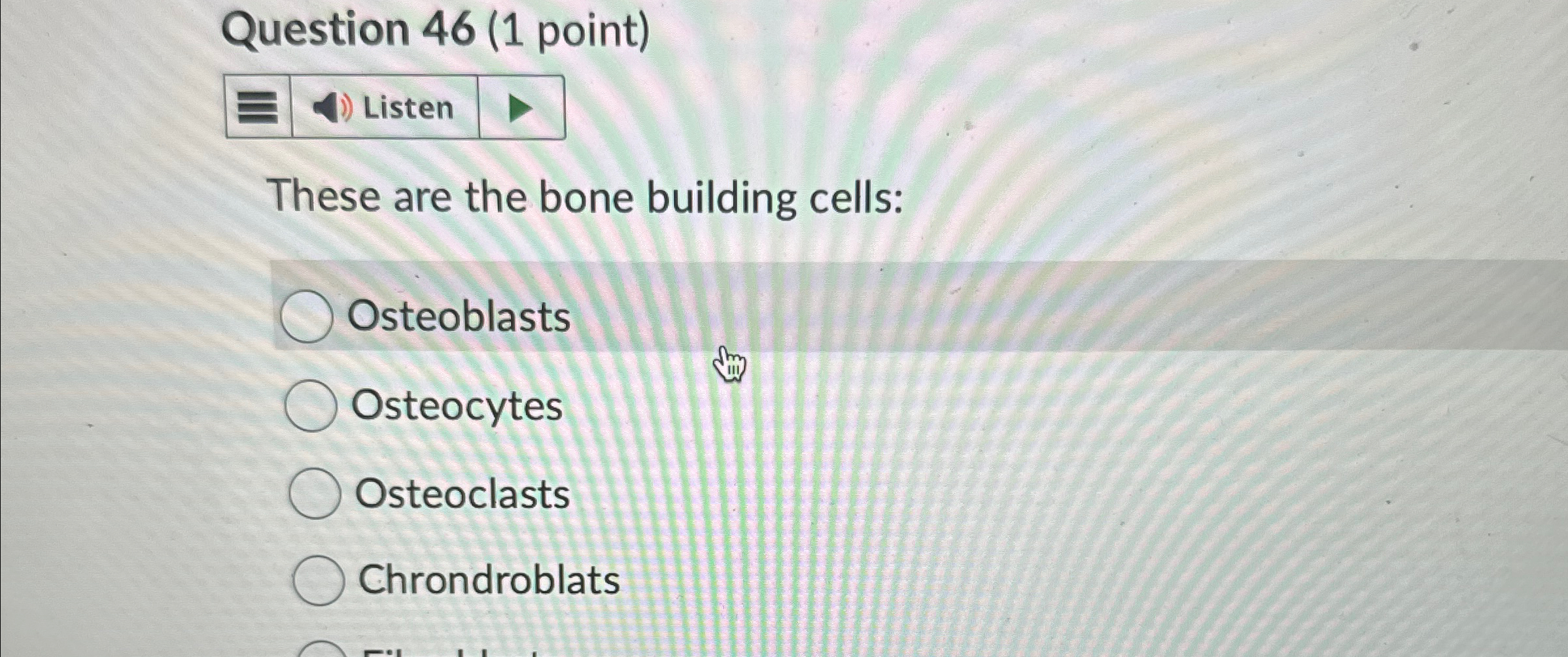 Solved Question 46 (1 ﻿point)These are the bone building | Chegg.com