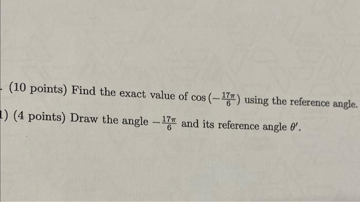 Solved (10 points) Find the exact value of cos(−617π) using | Chegg.com
