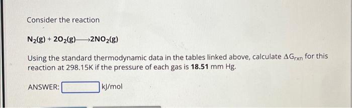 Solved Consider the reaction N2( g)+2O2( g) 2NO2( g) Using | Chegg.com