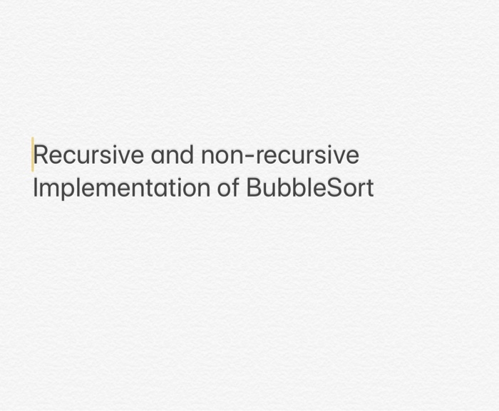 Solved Recursive and non-recursive Implementation of | Chegg.com Solved Recursive and non-recursive Implementation of | Chegg.com