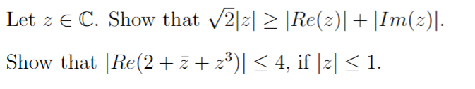 1. ﻿Let zinC. Show that 22|z|≥|Re(z)|+|Im(z)|.2. | Chegg.com