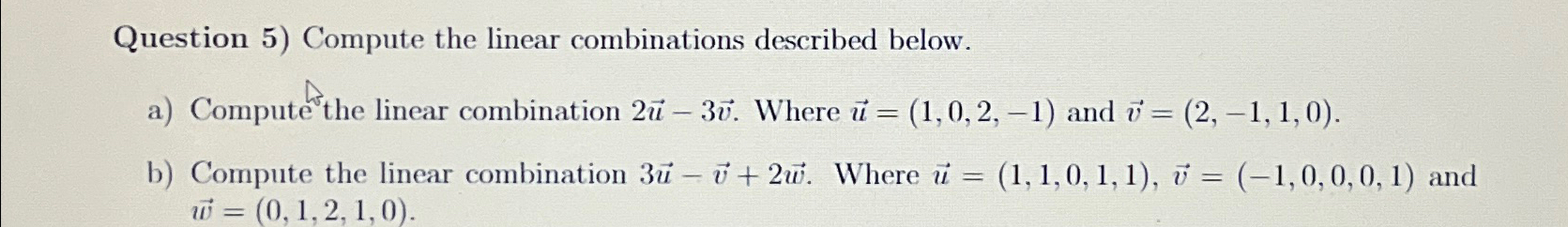 Solved Question 5) ﻿Compute the linear combinations | Chegg.com