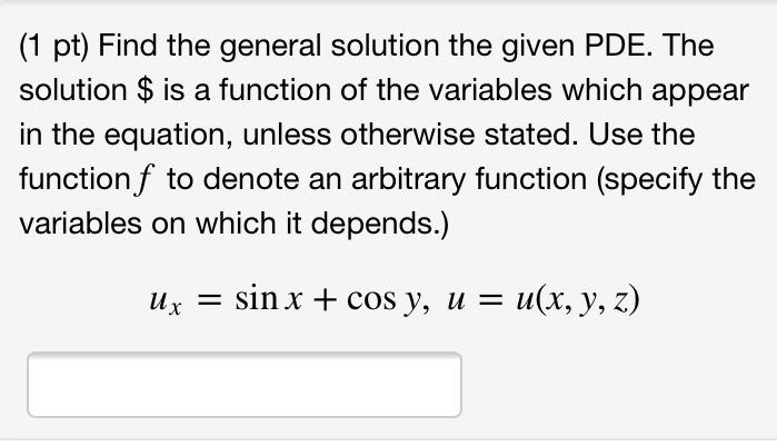 Solved (1 pt) Find the general solution the given PDE. The | Chegg.com