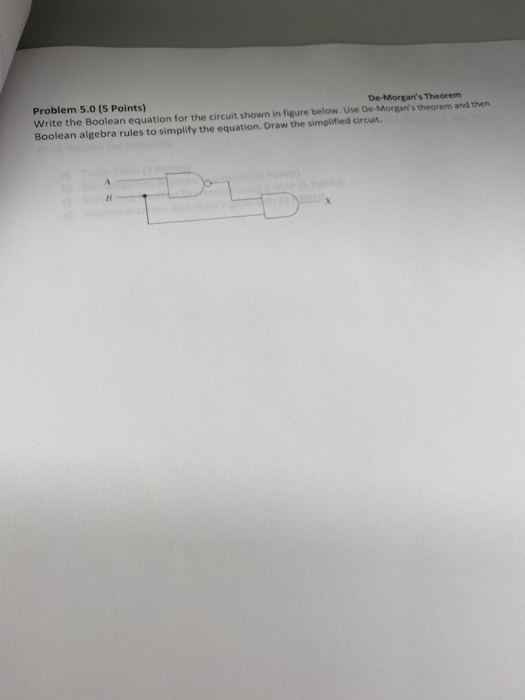 Solved Problem 5.0 (5 Points) De Morgan's Theorem Write the | Chegg.com