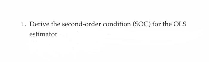 Solved 1. Derive the second-order condition (SOC) for the | Chegg.com