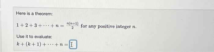 Solved Here is a theorem: 1+2+3+ ··· + n = ... n(n+1) 2 Use | Chegg.com