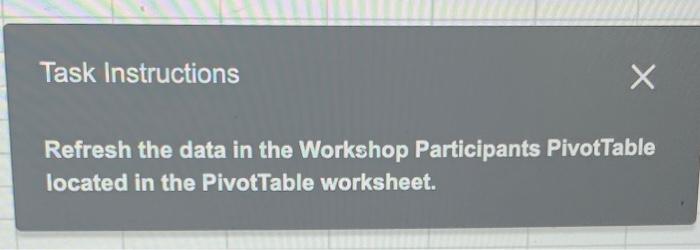 Task Instructions X Refresh The Data In The Workshop
