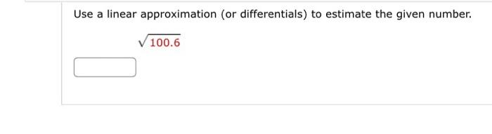 Solved Use a linear approximation (or differentials) to | Chegg.com