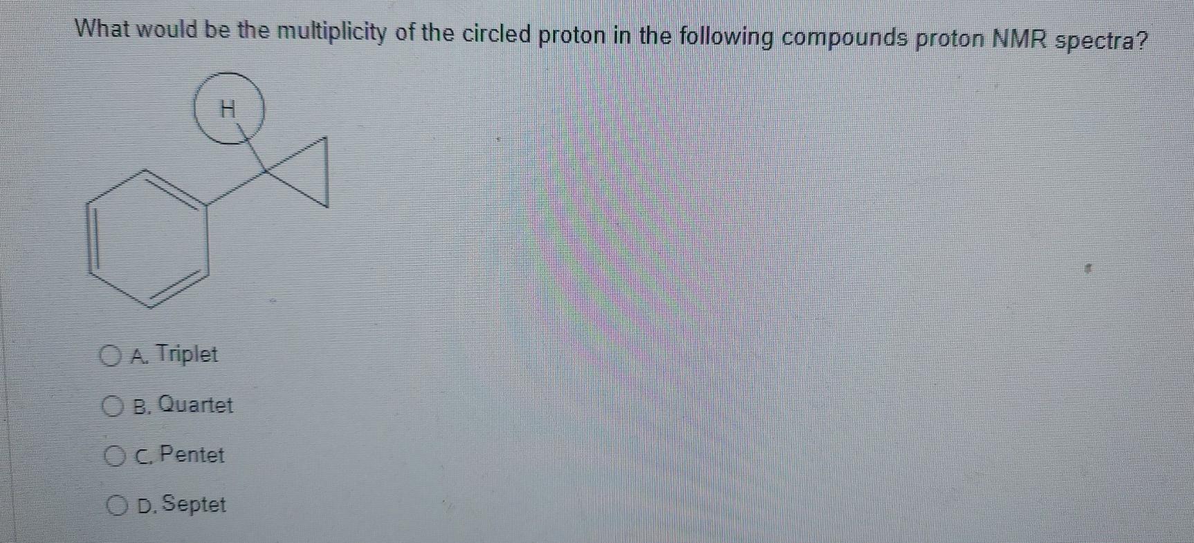 Solved What would be the multiplicity of the circled proton | Chegg.com