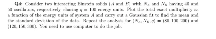 Solved Q4: Consider two interacting Einstein solids ( ﻿A and | Chegg.com