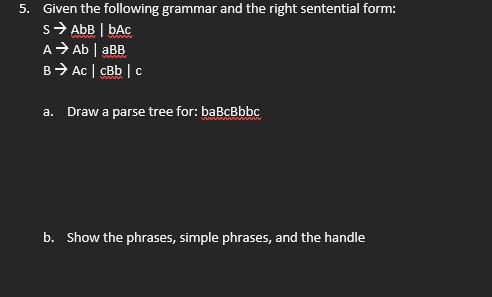 Solved Given the following grammar:Given the following | Chegg.com