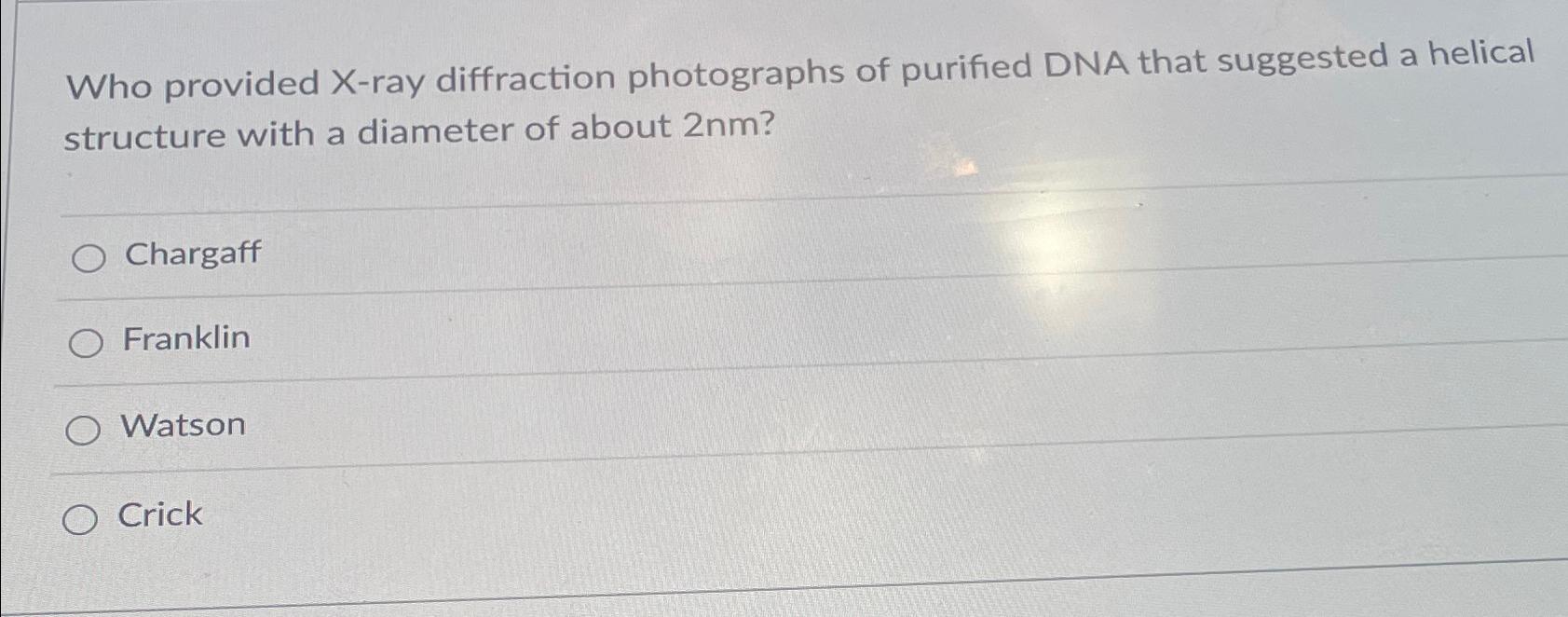 Solved Who provided x-ray diffraction photographs of | Chegg.com