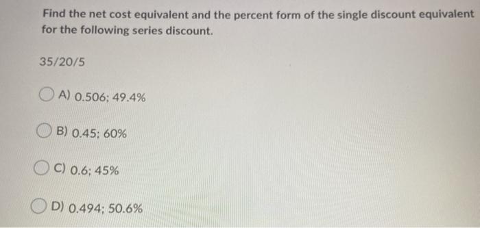Solved Find the net cost equivalent and the percent form of | Chegg.com