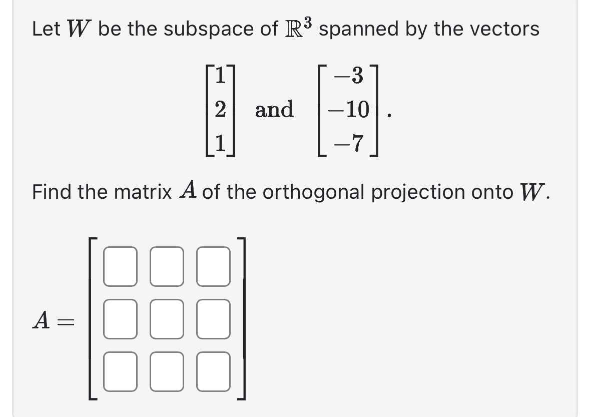 Solved Let W ﻿be the subspace of R3 ﻿spanned by the | Chegg.com
