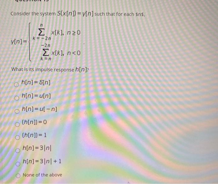 Solved Consider the system S(x[n])=v[n] such that for each | Chegg.com