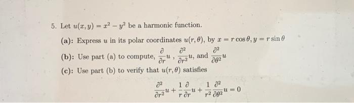 Solved 5. Let u(x,y)=x2−y2 be a harmonic function. (a): | Chegg.com