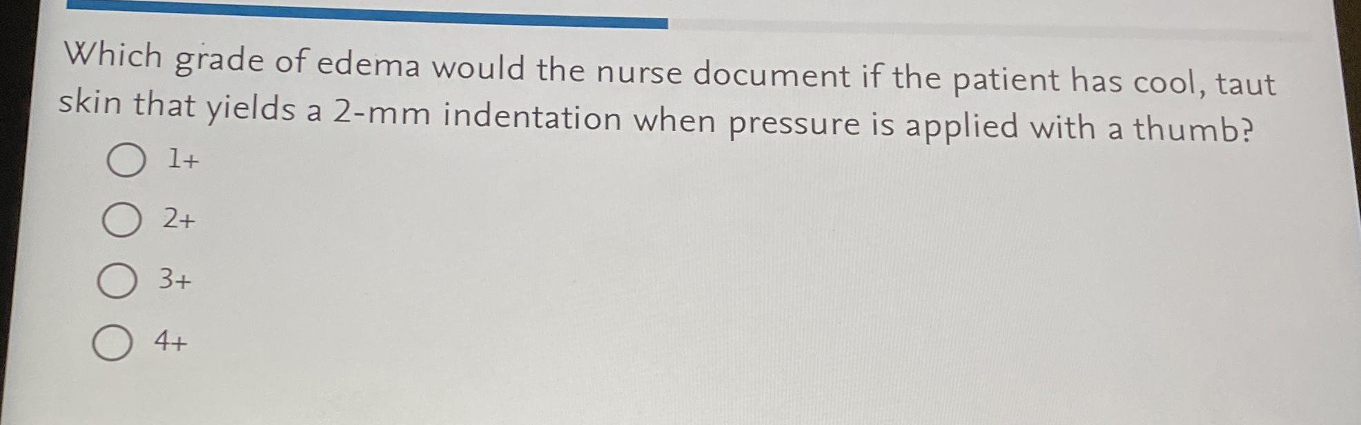 Solved Which grade of edema would the nurse document if the | Chegg.com