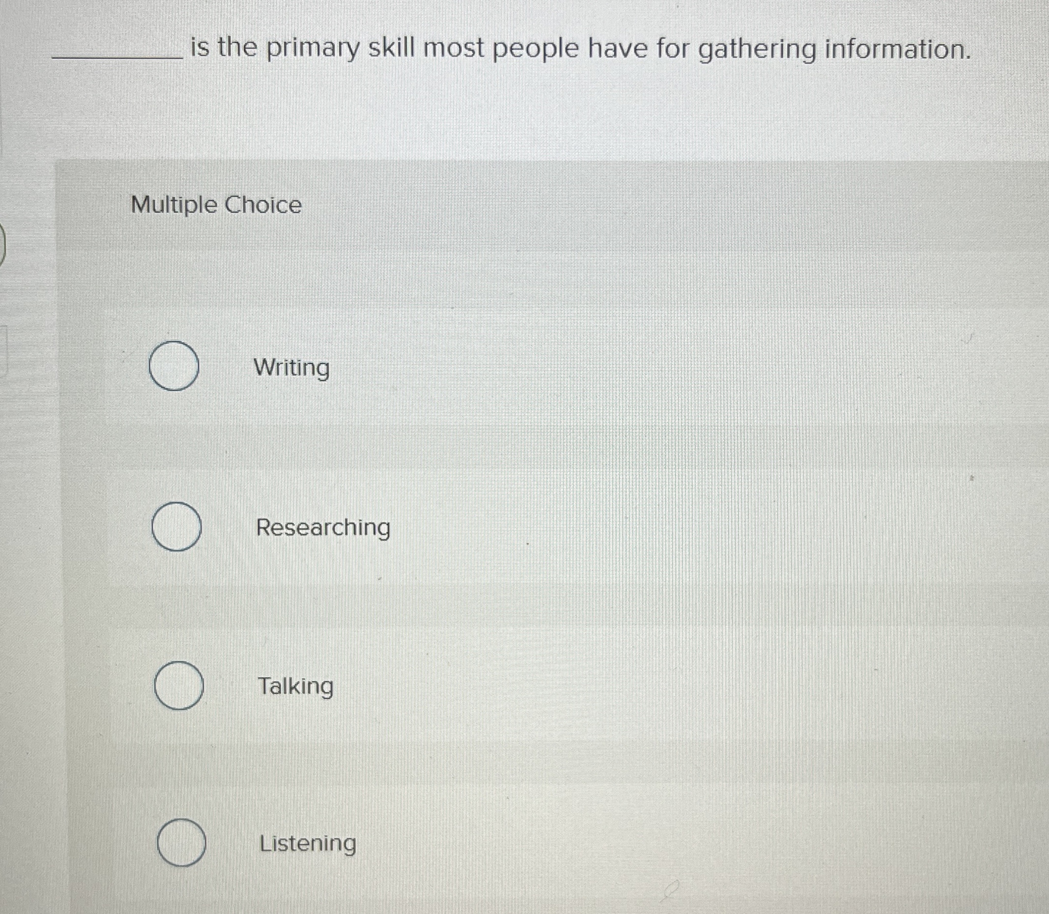Solved is the primary skill most people have for gathering | Chegg.com