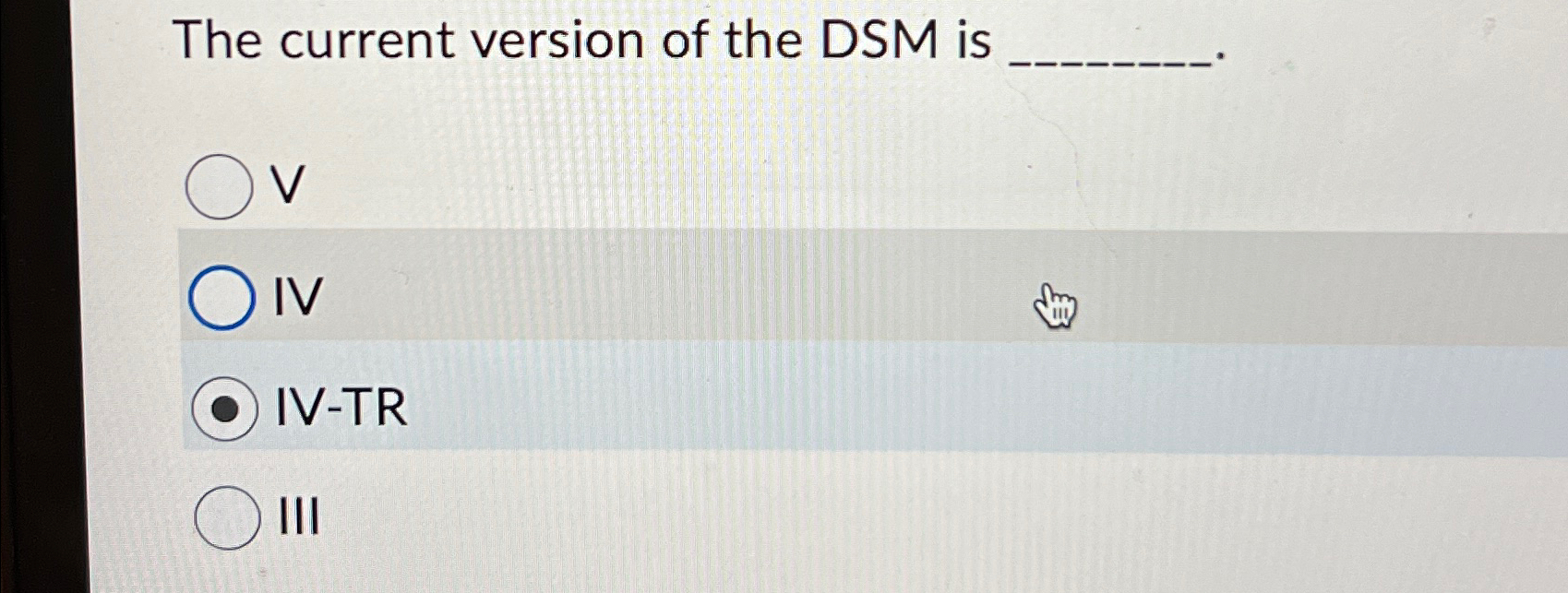 Solved The current version of the DSM isVIVIV-TRIII | Chegg.com