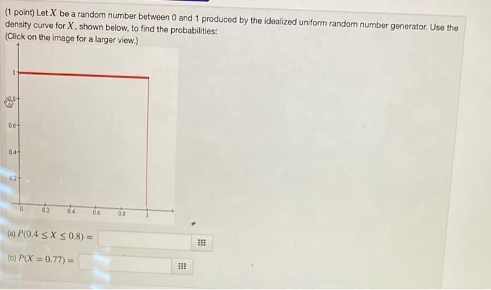 Solved (1 point) Let X be a random number between 0 and 1 | Chegg.com