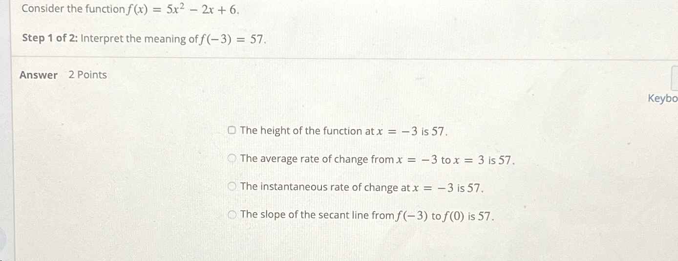 Solved Consider the function f(x)=5x2-2x+6.Step 1 ﻿of 2: | Chegg.com